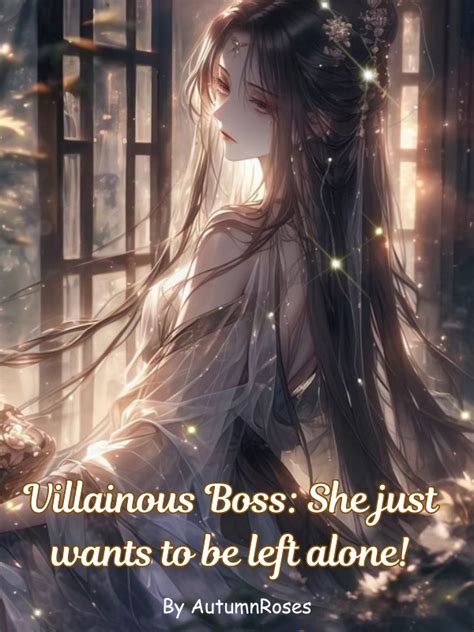Villainous Boss She Just Wants To Be Left Alone Autumnroses Webnovel