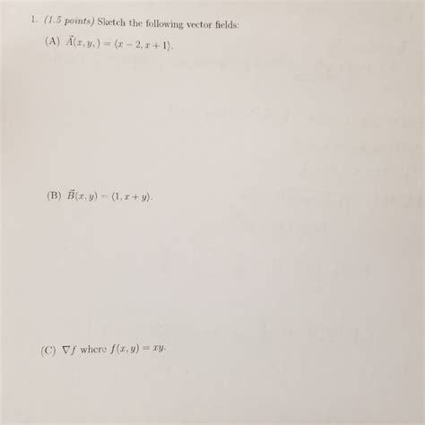 Solved Points Sketch The Following Vector Fields Chegg