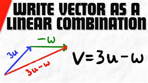 How To Write A Vector As A Linear Combination Of Vectors In Rn