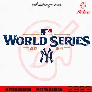 World Series 2024 Ny Yankees Svg Yankees Baseball Mlb 2024 Svg