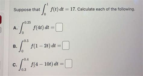 solved suppose that ∫01f t dt 17 ﻿calculate each of the