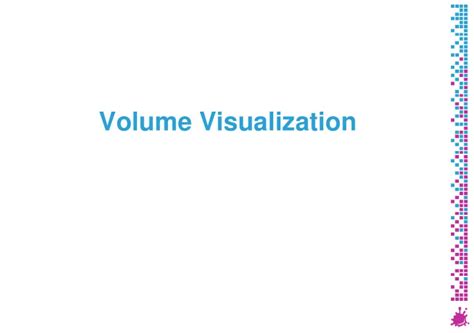 [ppt] Volume Visualization Overview Volume Visualization 1