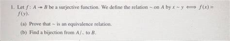 Solved 1 Let Fa→b Be A Surjective Function We Define The