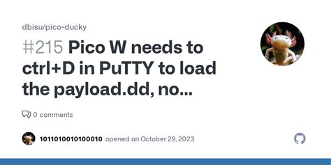pico w needs to ctrl d in putty to load the payload dd no connection