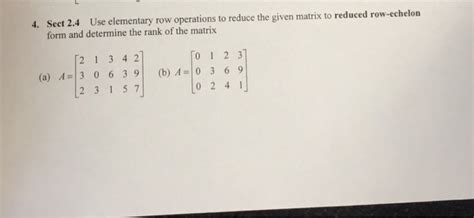 Solved Use Elementary Row Operations To Reduce The Given