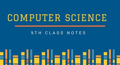 9th Class Computer Science Notes