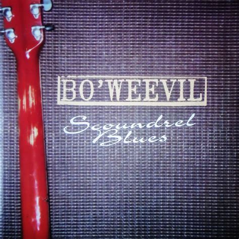 Scoundrel Blues Boweevil