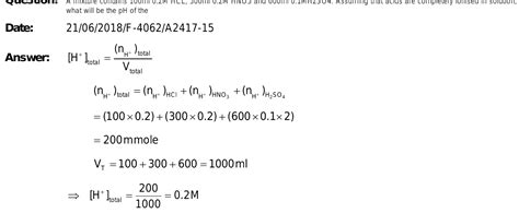 5. A mixture contains 100ml 0.2M HCL, 300ml 0.2M HNO3 and 600ml 0.1MH2SO4. Assuming that acids ...