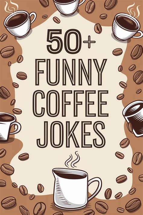 50 Funny Coffee Jokes Thatll Brew Some Giggles In 2025 Coffee Jokes