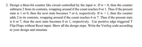 Solved 2 Design A Three Bit Counter Like Circuit Controlled