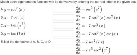 Solved Match Each Trigonometric Function With Its Derivative