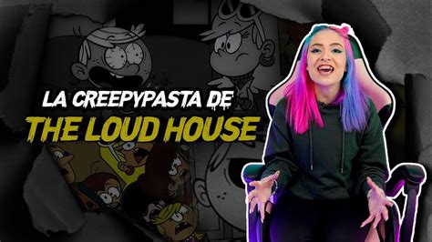 El Aterrador Episodio De The Loud House Creepypasta Youtube