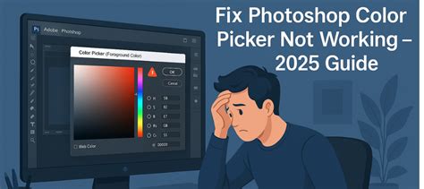 Fix Photoshop Color Picker Not Working 2025 Solutions