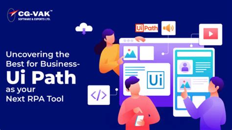 Uncovering The Best For Business Uipath As Your Next Rpa Tool Cg Vak Software And Exports Ltd