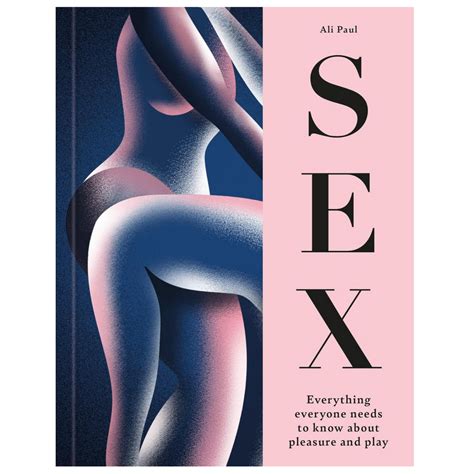 Sex Everything Everyone Needs To Know About Pleasure And Play — Local