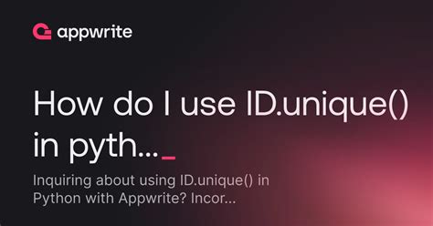 How Do I Use Idunique In Python Threads Appwrite