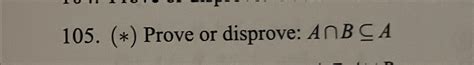 solved ﻿prove or disprove a∩bsubea