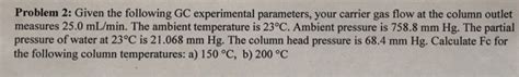 Solved Problem Given The Following GC Experimental Chegg