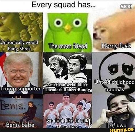Every Squad Has Sex Ifunny