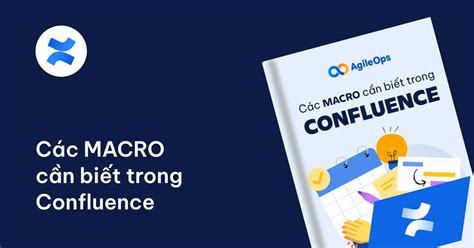 Các Macro Cần Biết Trong Confluence Các Macro Cần Biết Trong Confluence