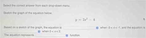 Solved Select The Correct Answer From Each Drop Down Menu Sketch The