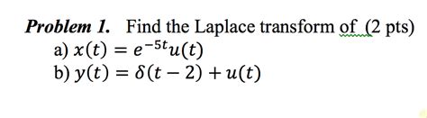 Solved Problem Find The Laplace Transform Of Pts A X Chegg Com