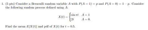 solved 1 5 pts consider a bernoulli random variable a