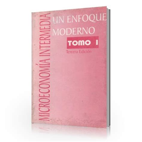 Microeconomía intermedia Un enfoque moderno Tomo I