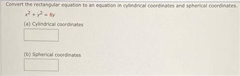 solved convert the rectangular equation to an equation in