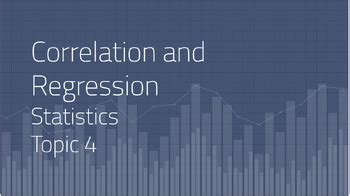 Statistics Topic 4 Correlation And Regression Lesson Plan TPT