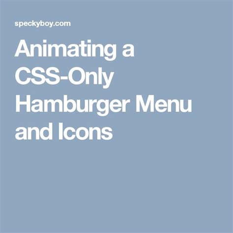 how to animate a css only hamburger menu and icons hamburger menu