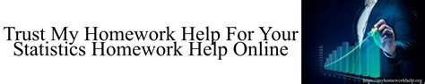 Statistics Homework Help Do My Statistics Assignment For Me My Homework Help