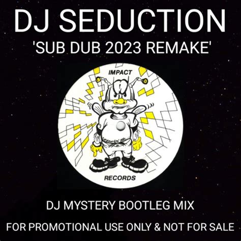 Sub Dub Dj Mystery 2023 Remake Booty Dj Seduction Vs Dj Mystery