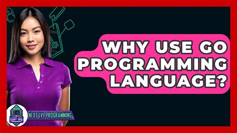 Why Use Go Programming Language Next Lvl Programming Youtube