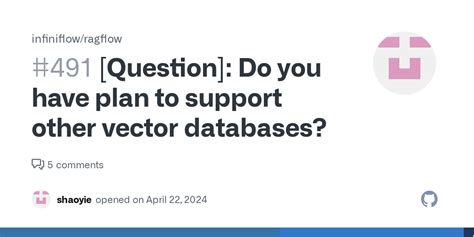 Question Do You Have Plan To Support Other Vector Databases · Issue 491 · Infiniflow