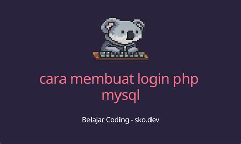 Cara Membuat Login Php Mysql