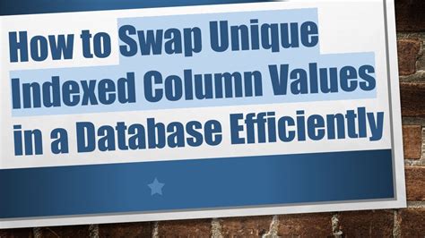 How To Swap Unique Indexed Column Values In A Database Efficiently