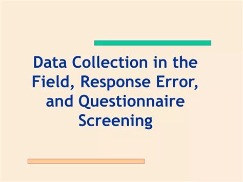 Ppt Data Collection In The Field Response Error And Questionnaire