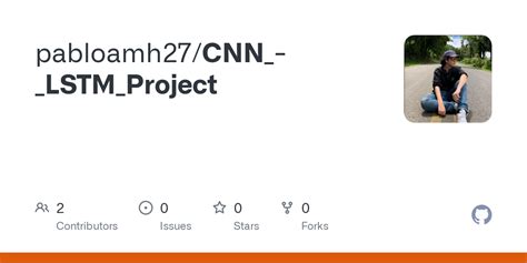 GitHub Pabloamh CNN LSTM Project