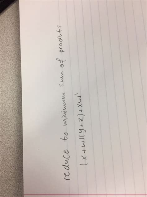 Solved Reduce To Minimum Sum Of Products X Wy Zxw