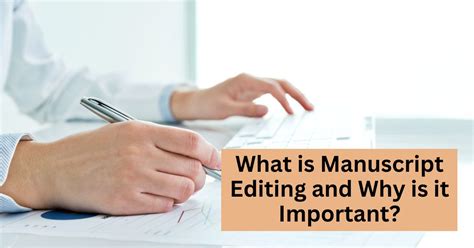What Is Manuscript Editing And Why Is It Important Conference Inc