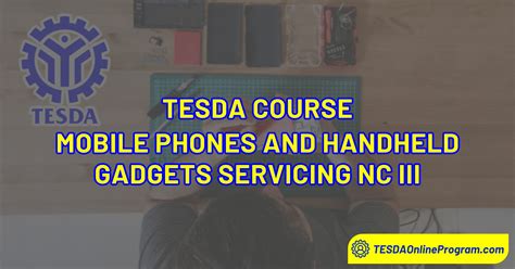 Tesda Mobile Phones And Handheld Gadgets Servicing Nc Iii Course Tesda Online Program