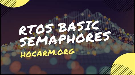 Semaphore trong FreeRTOS Học ARM