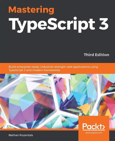 Read Mastering Typescript 3 Build Enterprise Ready Industrial Strength Web Applications