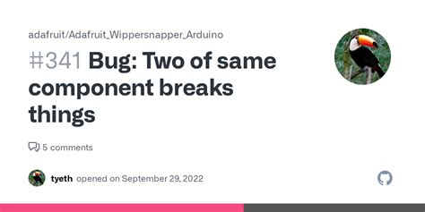 bug two of same component breaks things · issue 341 · adafruit
