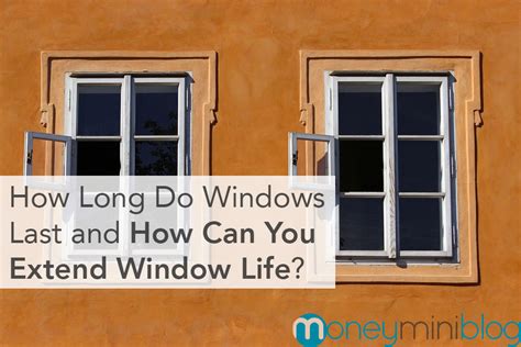 How Long Do Windows Last And How Can You Extend The Lives Of Yours