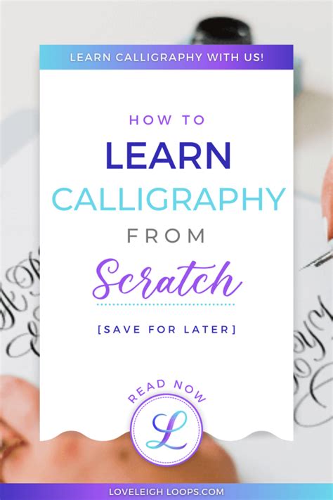 How To Learn Calligraphy From Scratch FREEBIES Loveleigh Loops