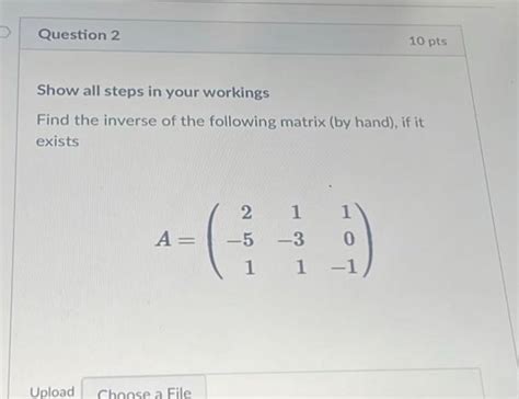 Solved Show all steps in your workings Find the inverse of | Chegg.com