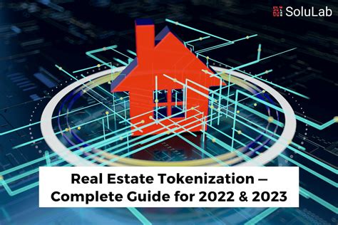 Real Estate Tokenization — Complete Guide For 2022 And 2023