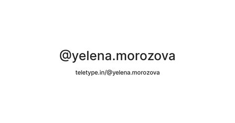 Yelena Morozova — Teletype